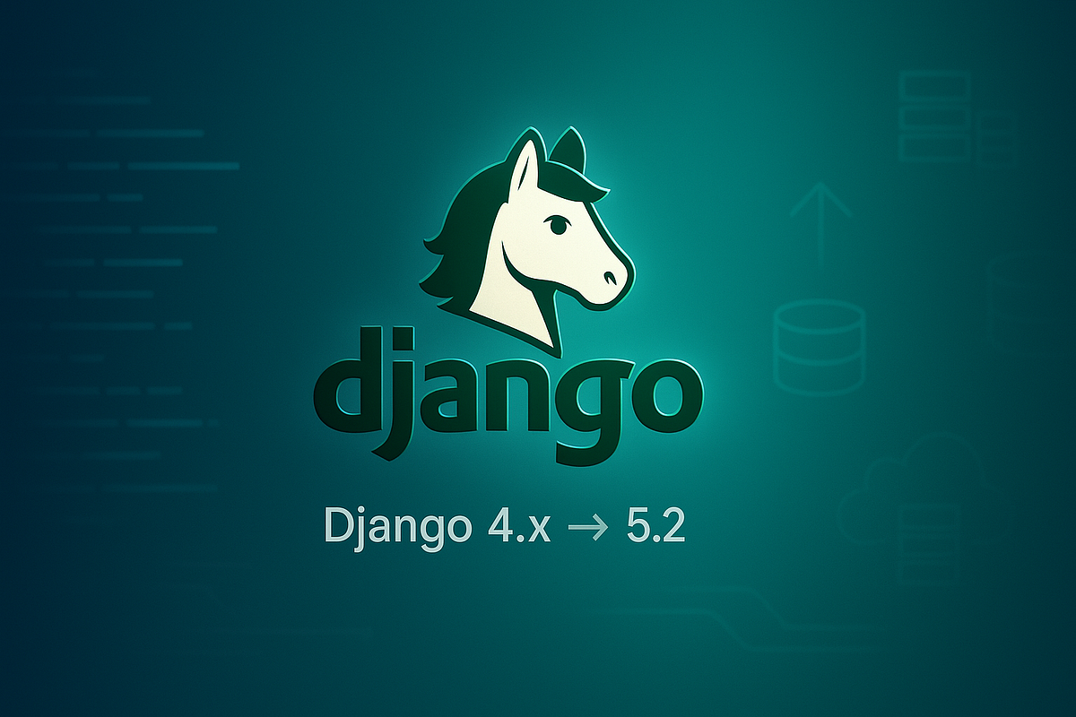 Migrating Django 4.x to 5.2: Breaking Changes & Database Guide | Medium