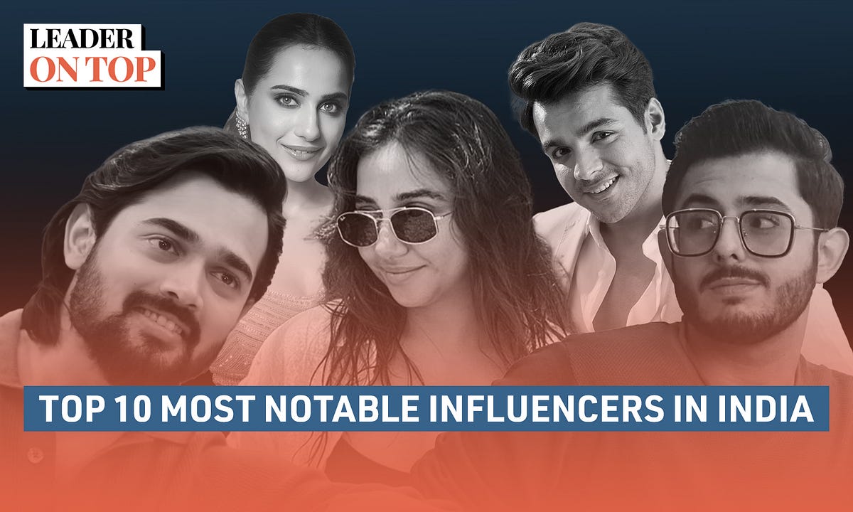 Top 10 Most Notable Influencers in the India | by Leaderontop | Oct ...