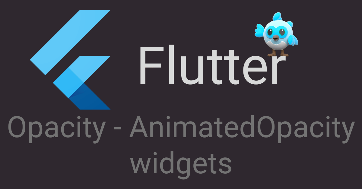 Flutter Animatedopacity at Joy Herman blog