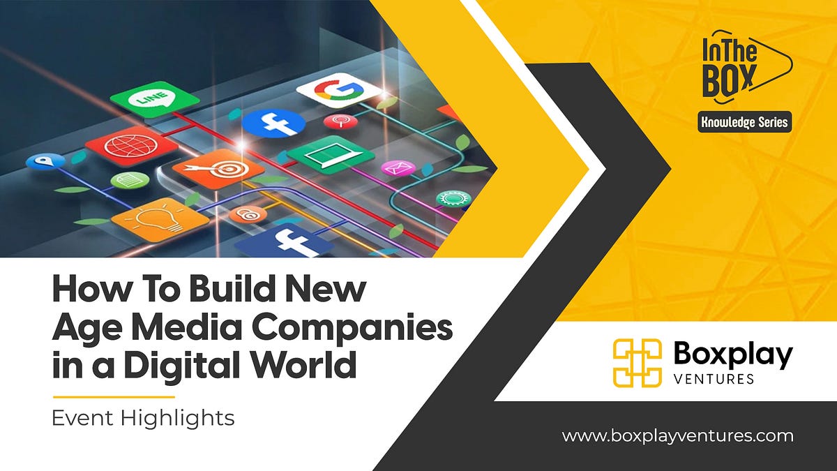 How To Build New Age Media Companies in a Digital World — Event ...
