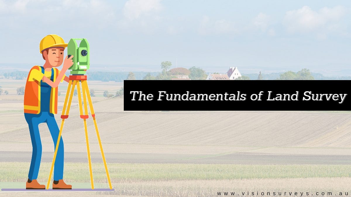 A Brief Overview of the Fundamentals of Land Survey | by Vision Surveys ...