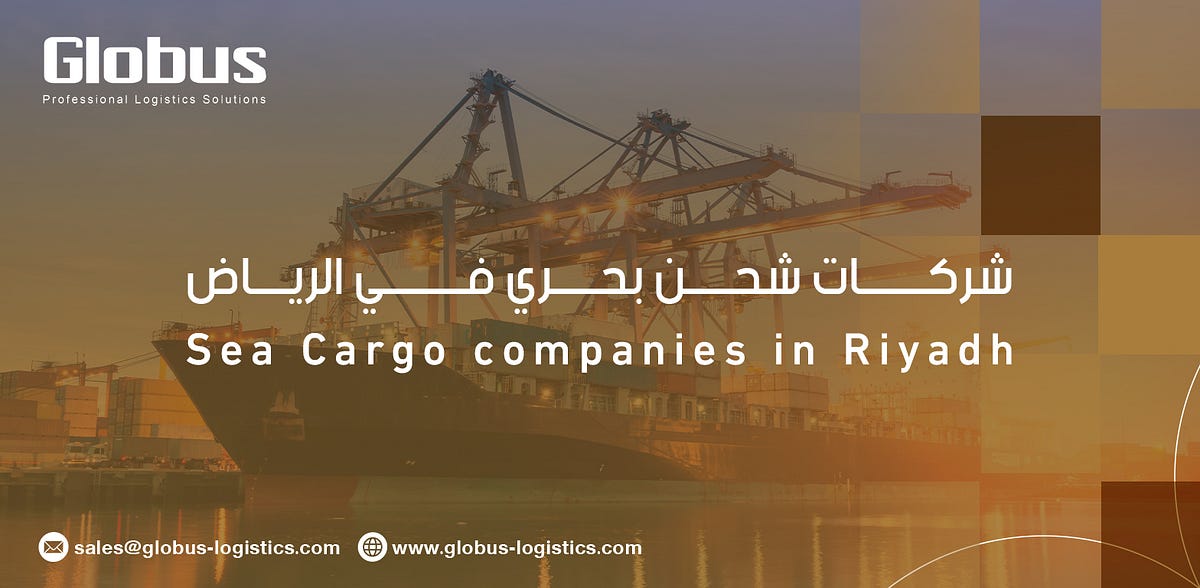 The Best Sea Shipping Companies in Riyadh: Industry Leaders | by ...