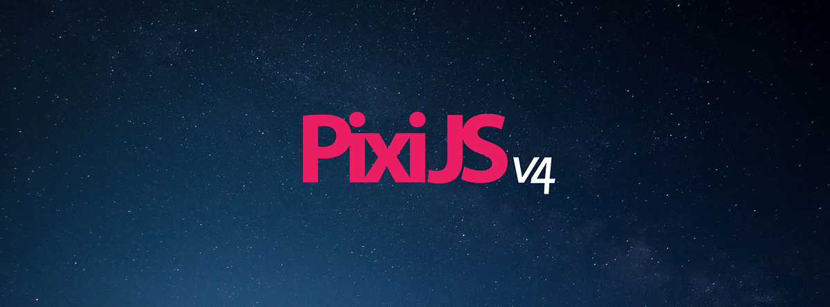 PixiJS v4 Arrives | by James Walker | Goodboy Digital | Medium