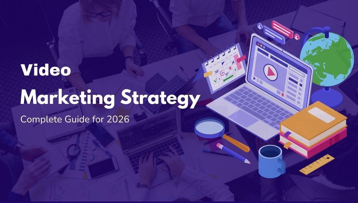Video Marketing Strategy: The Complete Guide for 2026 | by Atul ...