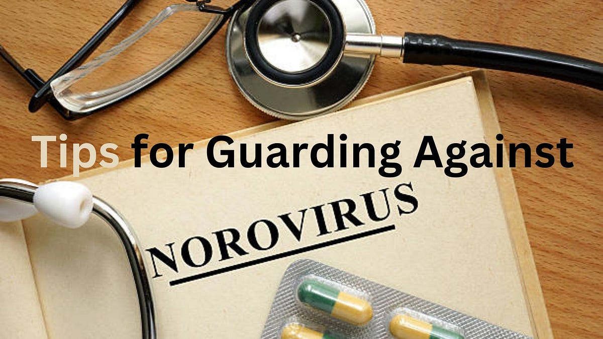 Norovirus Protection: Essential Tips for Guarding Against Norovirus ...