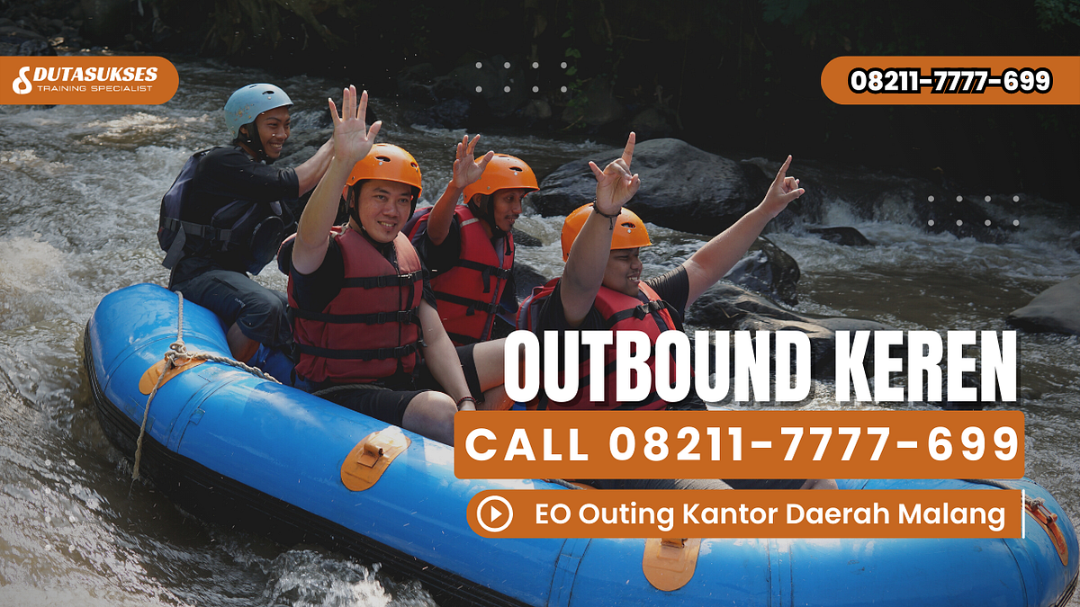 OUTBOUND KEREN!, Call 08211–7777–699 Dutasukses eo outing kantor daerah Malang | by Muhammad ...