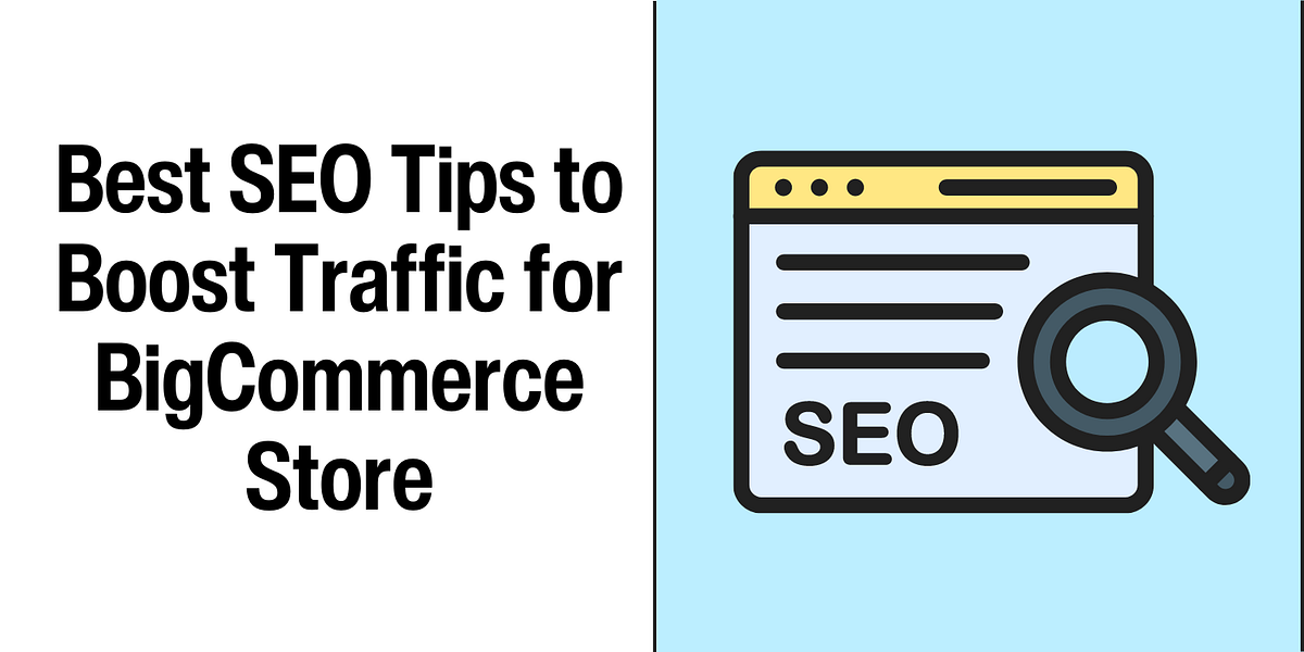 Best SEO Tips to Boost Traffic for Your BigCommerce Store | by ...