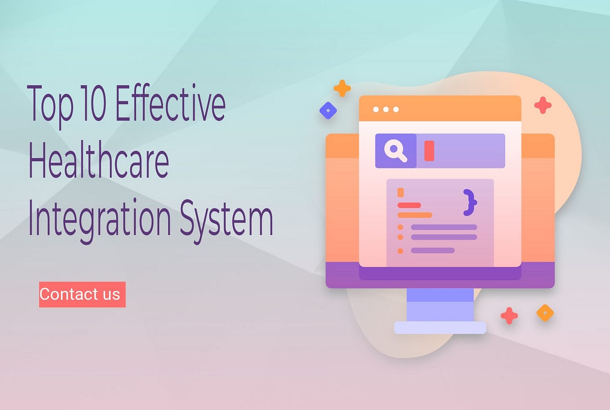 Top 10 Effective Healthcare Integration System | by Larisa Albanians ...