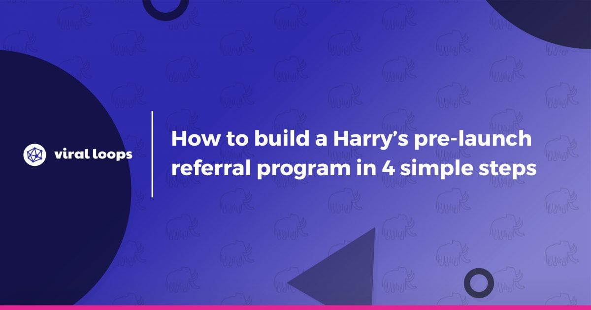 How to build a Harry’s referral program in 4 simple steps | by George Vasiliadis | Inside Viral ...