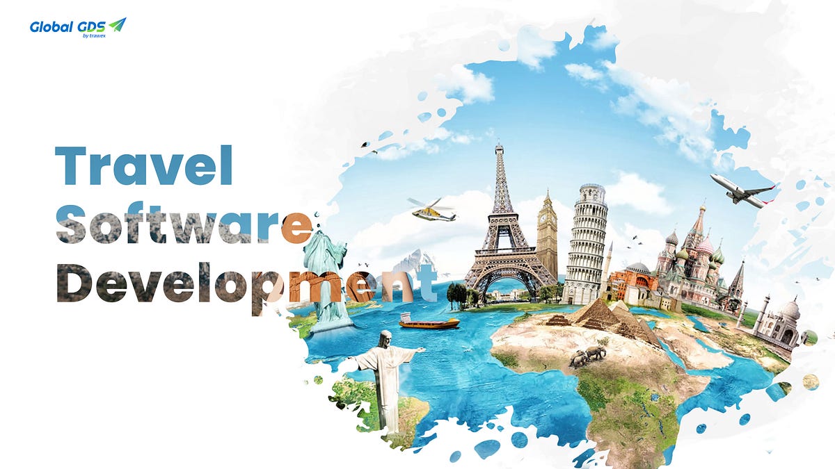 Travel Software Development. Global GDS delivers Travel Software and… | by Caroline Walker | Medium