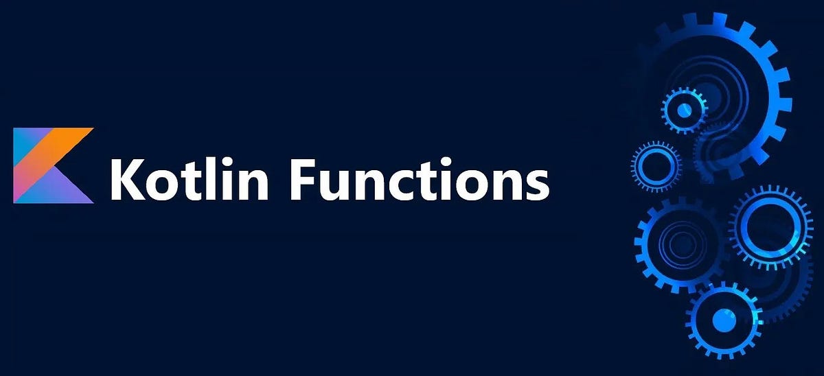 Kotlin Functions(Fonksiyonlar). Merhabalar, Kotlin Basic ile ilgili… | by Elif ÖZCAN | Medium