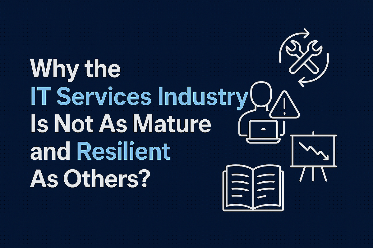 🧠 Why the IT Services Industry Is Not As Mature and Resilient As Others | by Mrinmay Mukherjee ...
