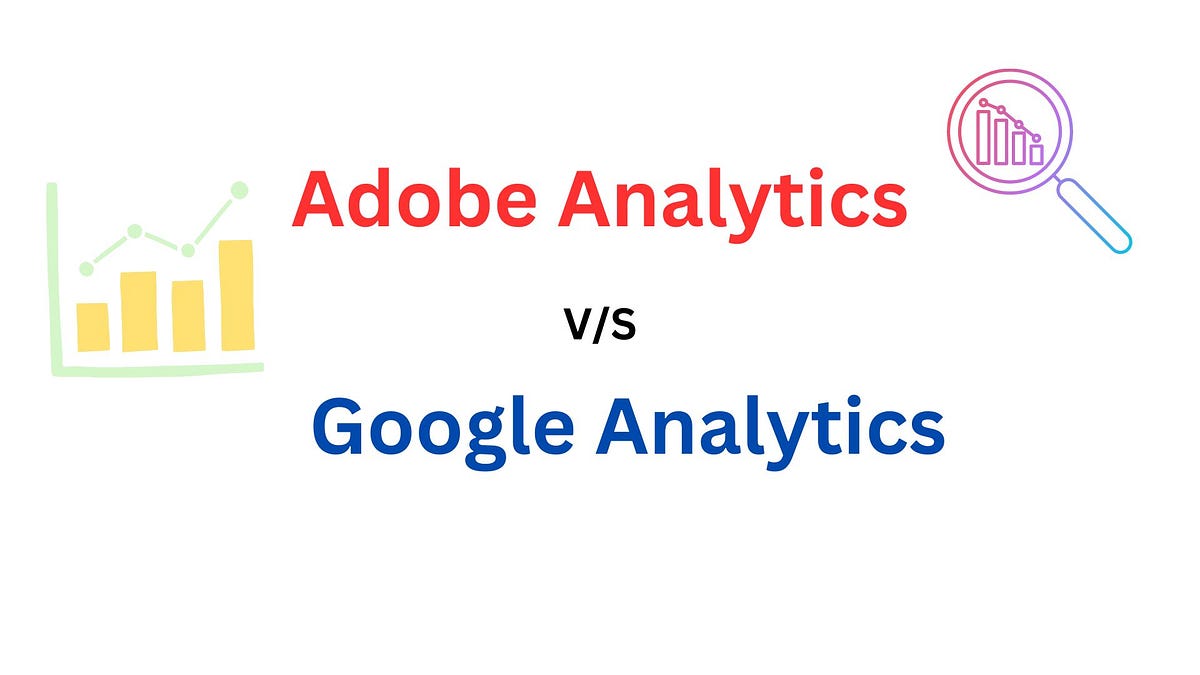 Adobe Analytics Vs Google Analytics? Which one better Hari? | by Durbha ...
