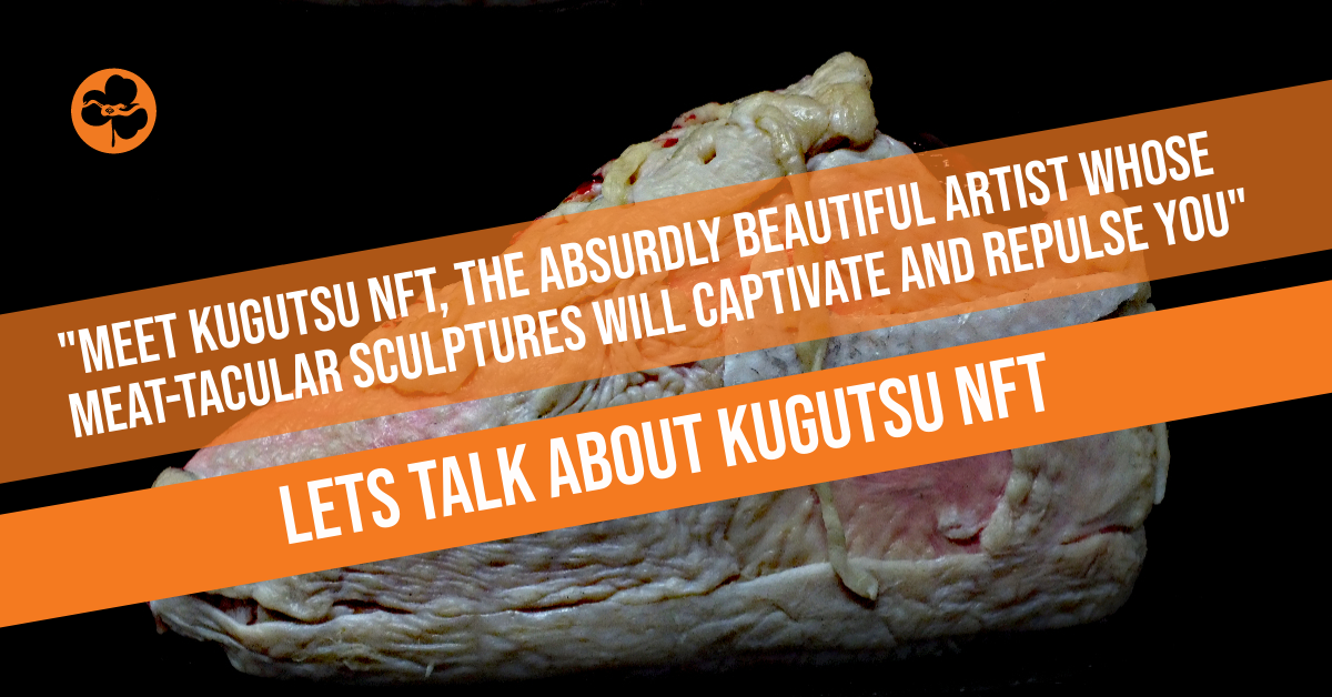 Experience the Absurd Beauty of Kugutsu NFT's Meat-Tacular Sculptures ...