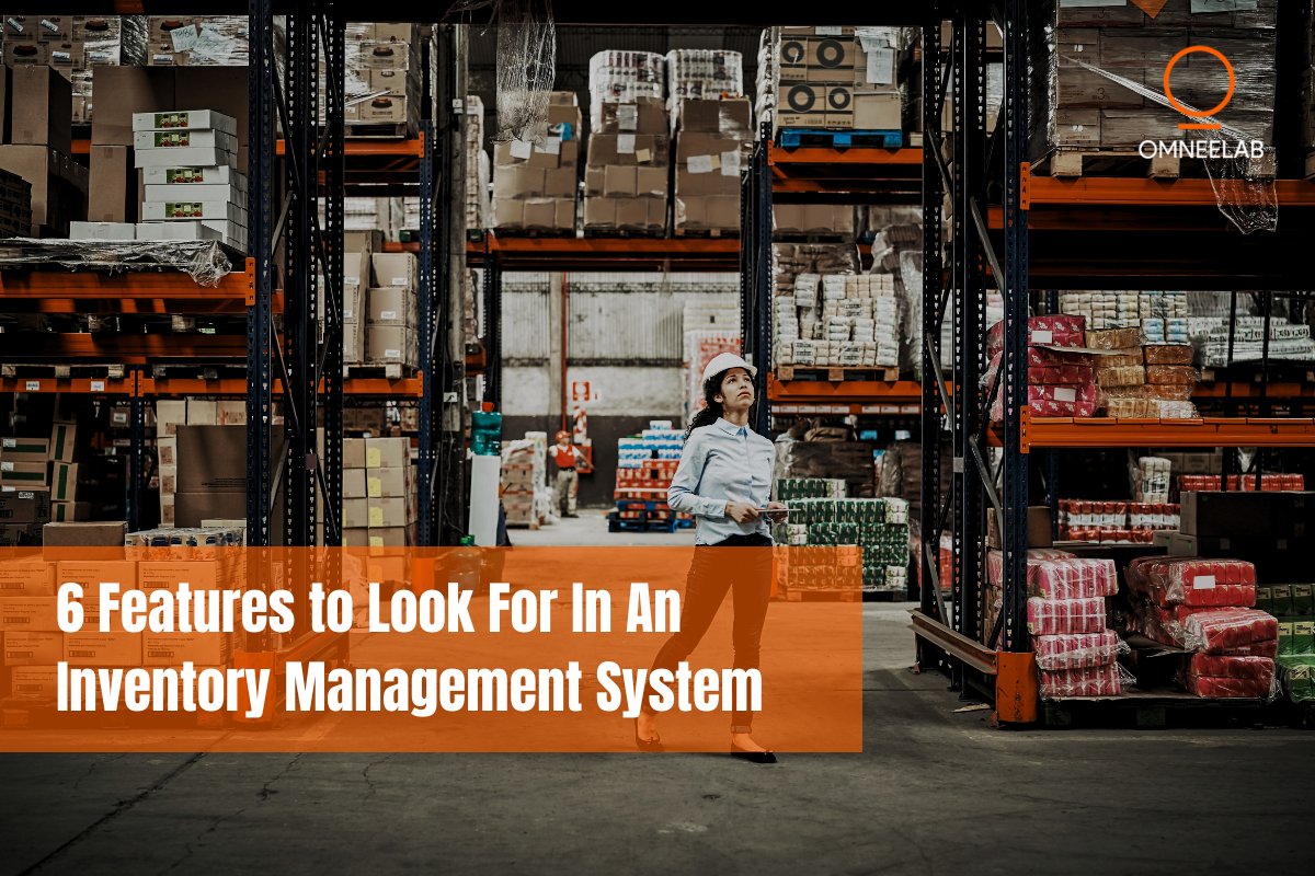 6 Features to Look For In An Inventory Management System | by ...