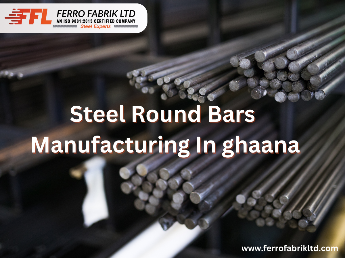 Steel Round Bars Manufacturing In Ghana | by Ferro Fabrik | Sep, 2023 ...