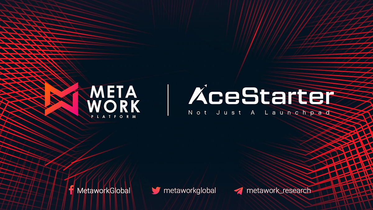 Metawork is partnering with AceStarter | by Metawork Official | Medium
