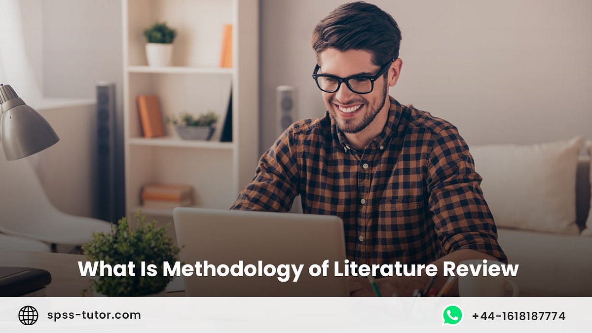 What Is Methodology of Literature Review - Martin Gail - Medium