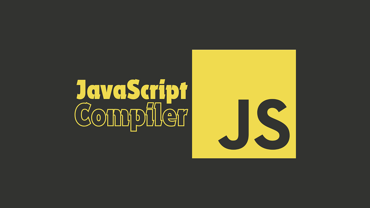 ⚙️ How the JavaScript Compiler Works | by Ali Aftab K. | Medium