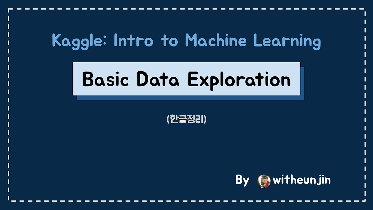 [Kaggle: Intro to ML] 1–1.Basic Data Exploration(in Korean) | by ...