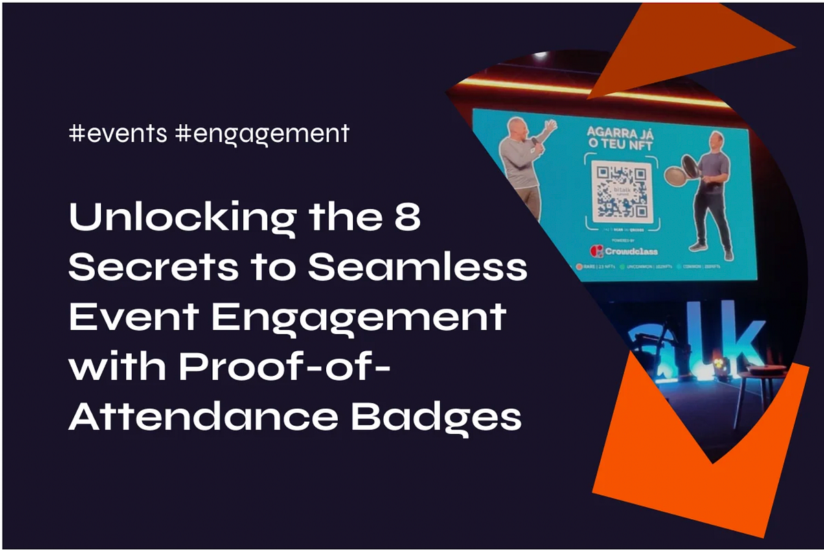 Unlocking the 8 Secrets to Seamless Event Engagement with Proof-of ...