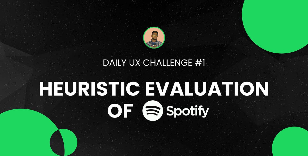 Daily UX Challenge #1:Heuristic Evaluation of Spotify | by Richard ...