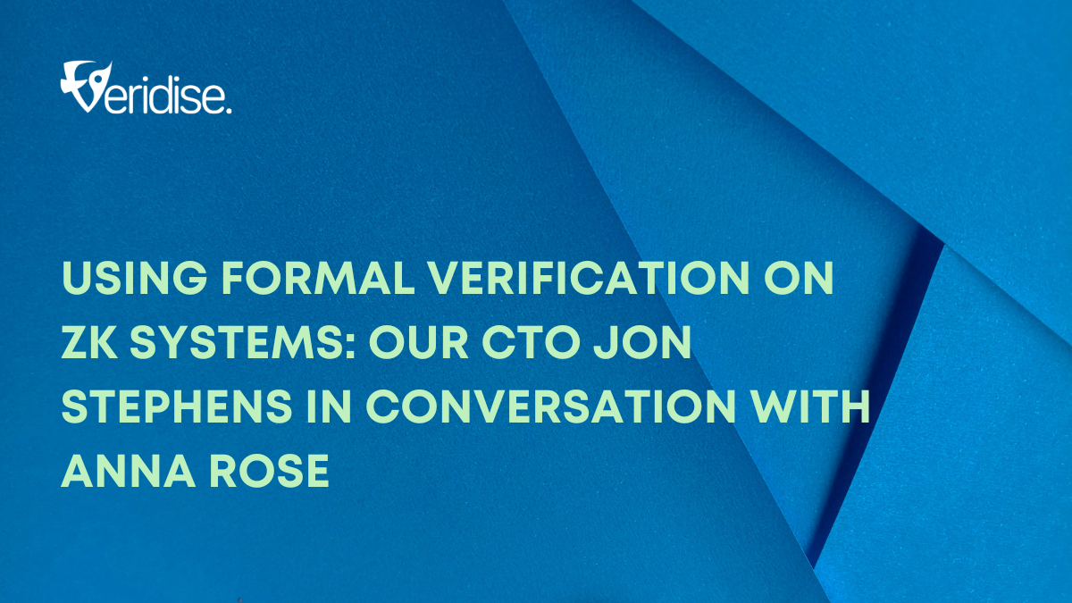 Using Formal Verification On Zk Systems Our Cto Jon Stephens In Conversation With Anna Rose