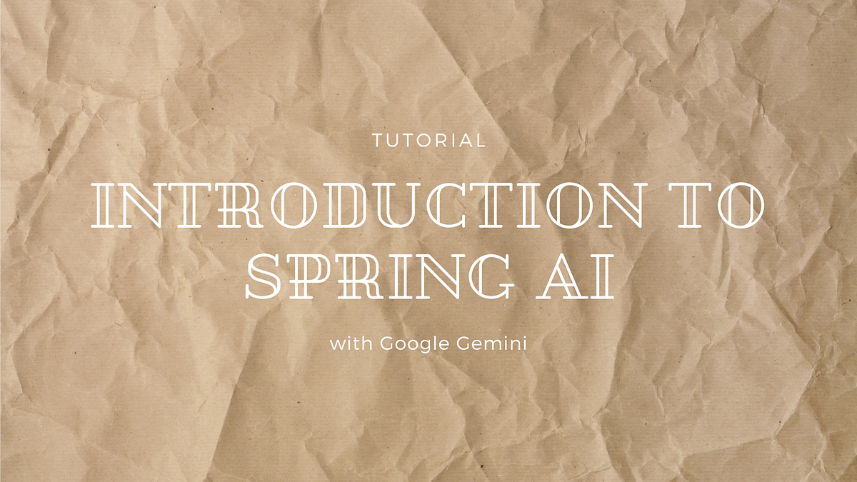 Intro to Spring AI with Google Gemini | Dev Genius