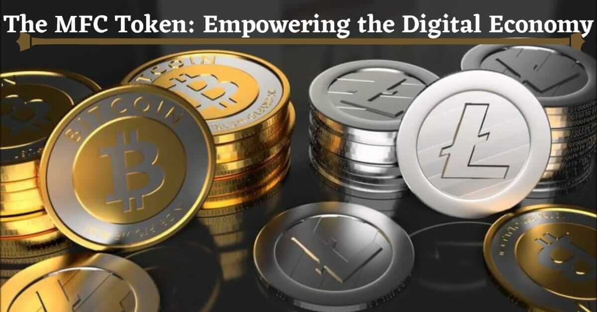 The MFC Token: Empowering the Digital Economy | by Cryptophillia (CP ...