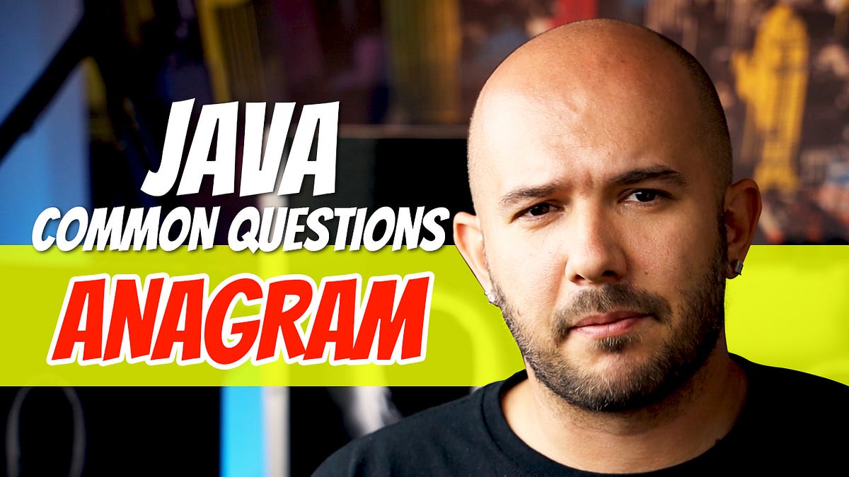 Anagram in Java. I was briefly looking through some… | by Dino Cajic | Dev Genius