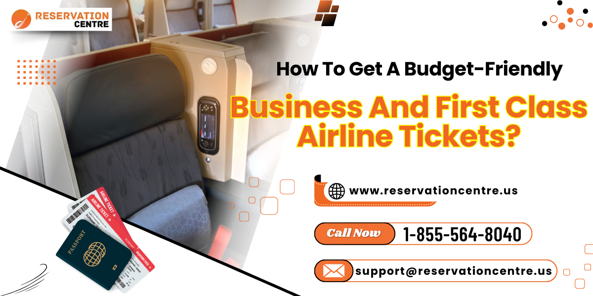 How To Get A Budget-Friendly Business And First Class Airline Tickets ...