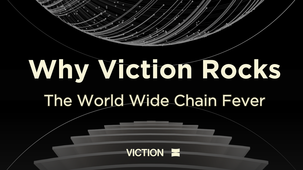 Why Viction Rocks: The World Wide Chain Fever | by Saviour Jay | Medium
