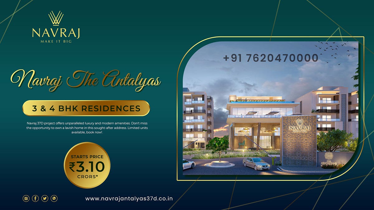 Navraj The Antalyas: Luxurious 3 & 4 BHK Residences Redefining Modern ...