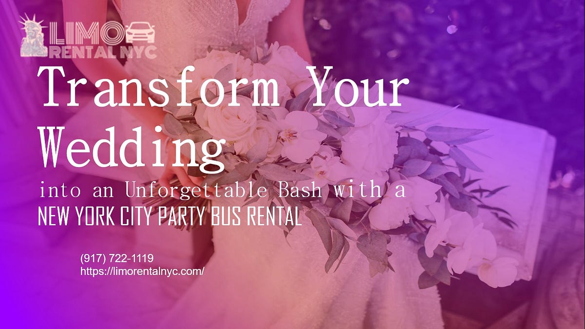 Transform Your Wedding into an Unforgettable Bash with a New York City ...