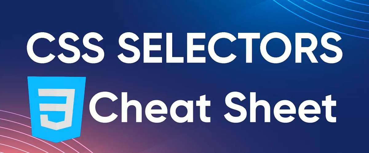 The Ultimate CSS Selectors Cheat Sheet for Web Scraping - HasData - Medium