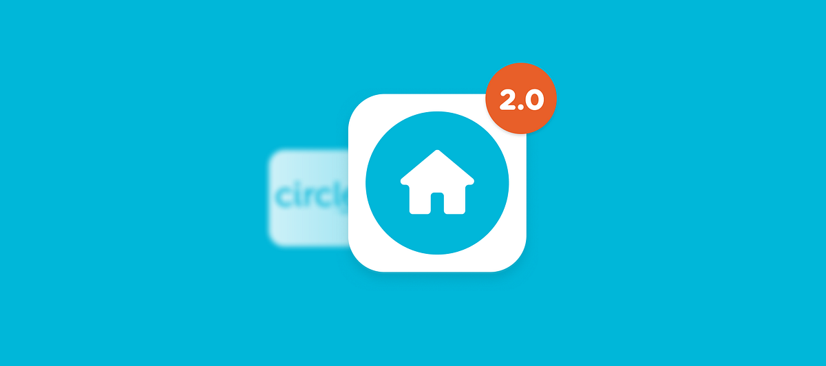 Circle App 2.0. Updated User Interface, New Feature… | by Circle ...
