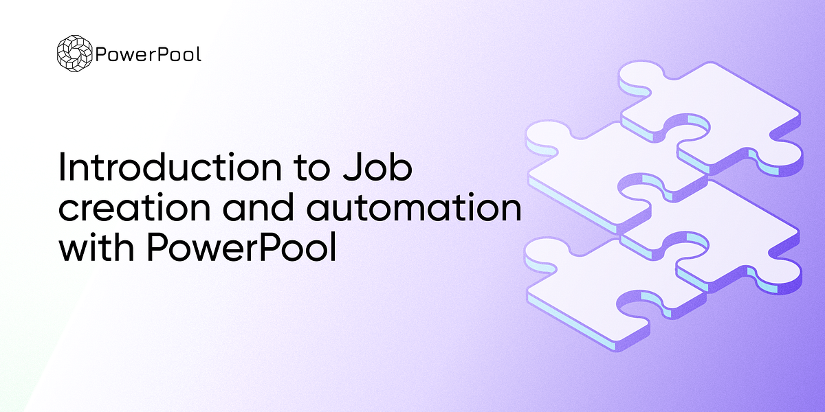 Introduction to Job creation and automation with PowerPool | by Mr FOS ...
