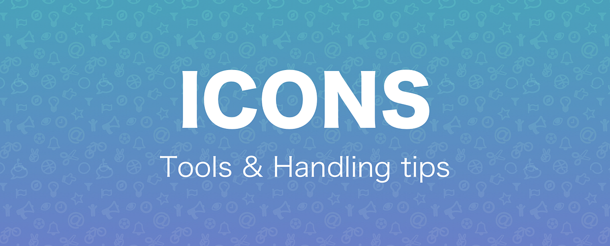 Icons handling - tools & tips . The Most Efficient Way to Use Icons as ...