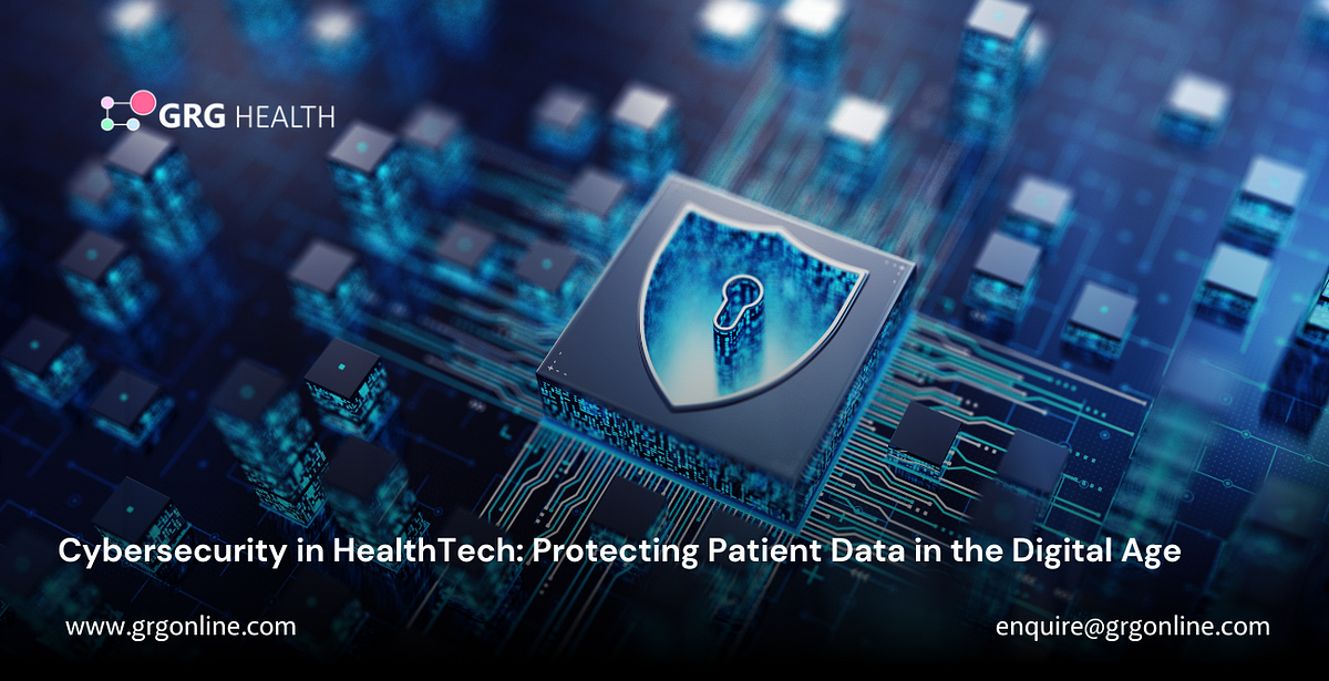 Cybersecurity in HealthTech: Protecting Patient Data in the Digital Age | by Waghmalealokgrg ...