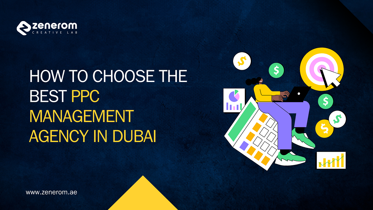 Digital Marketing DubaiHow to Choose the Best PPC Management Agency in ...