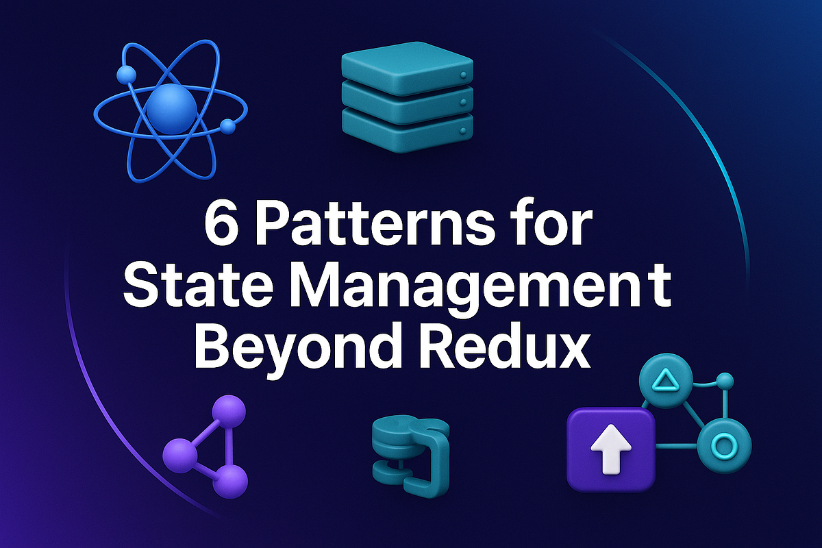 6 Patterns for State Management Beyond Redux | by TechByRahmat | Aug ...