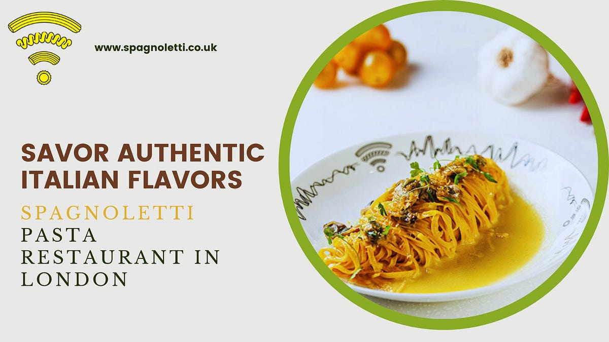 Savor Authentic Italian Flavors: Spagnoletti Pasta Restaurant in London ...