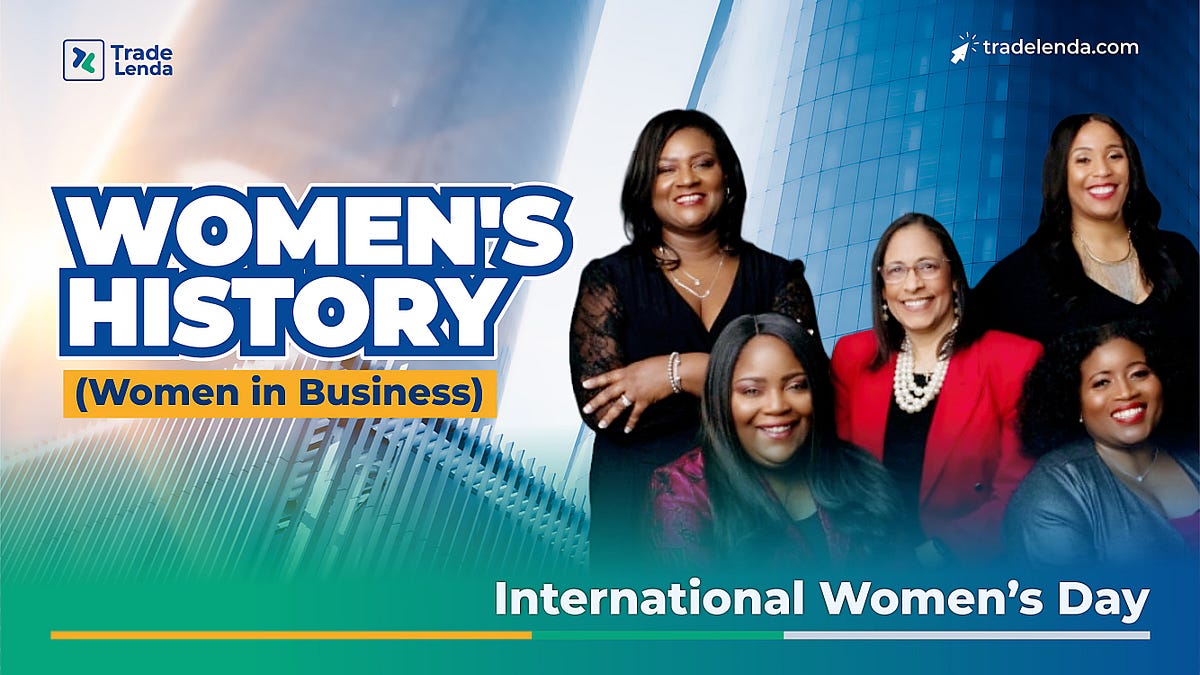 Celebrating Women’s History: Trailblazing Women in Business. | by Trade ...