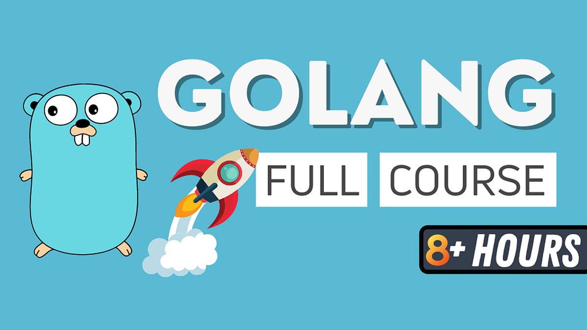 Learn Go/Golang Programming - Full Course | by Ritu Singh | Medium