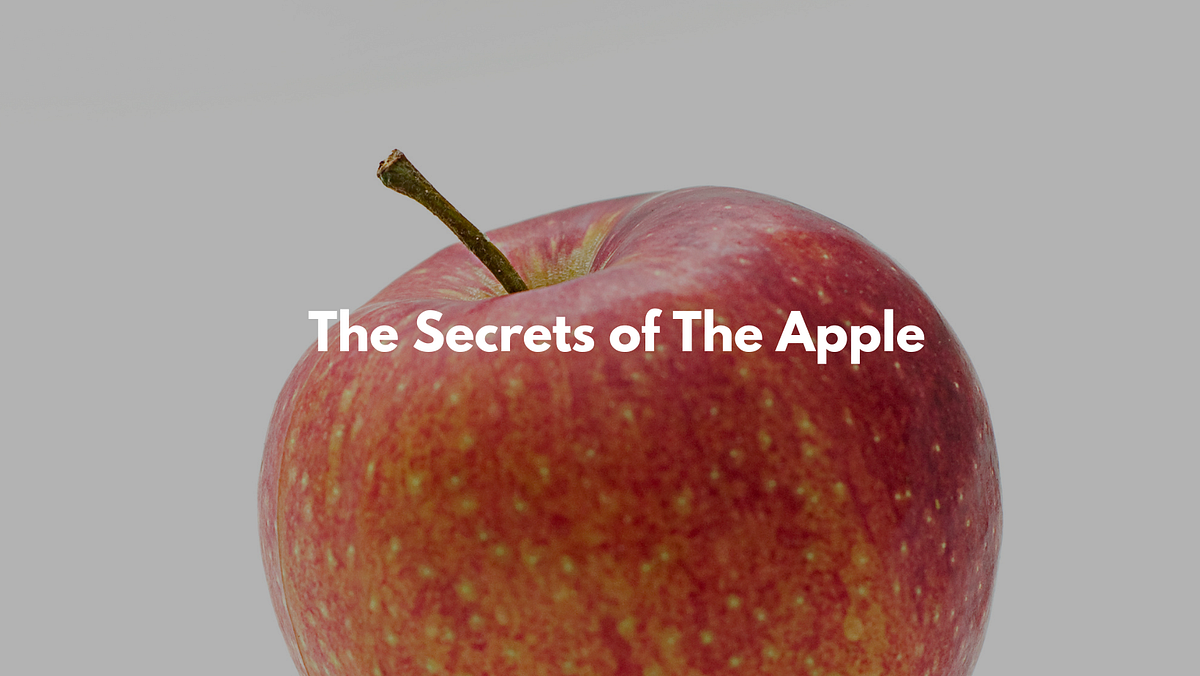 The Secrets of The Apple. As men, we don’t want to know, it ruins… | by ...