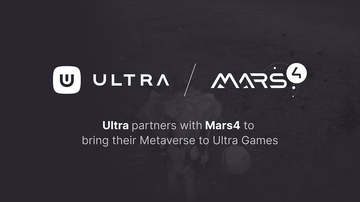 Ultra Partners with Mars4 to bring their Survival Metaverse to Ultra ...