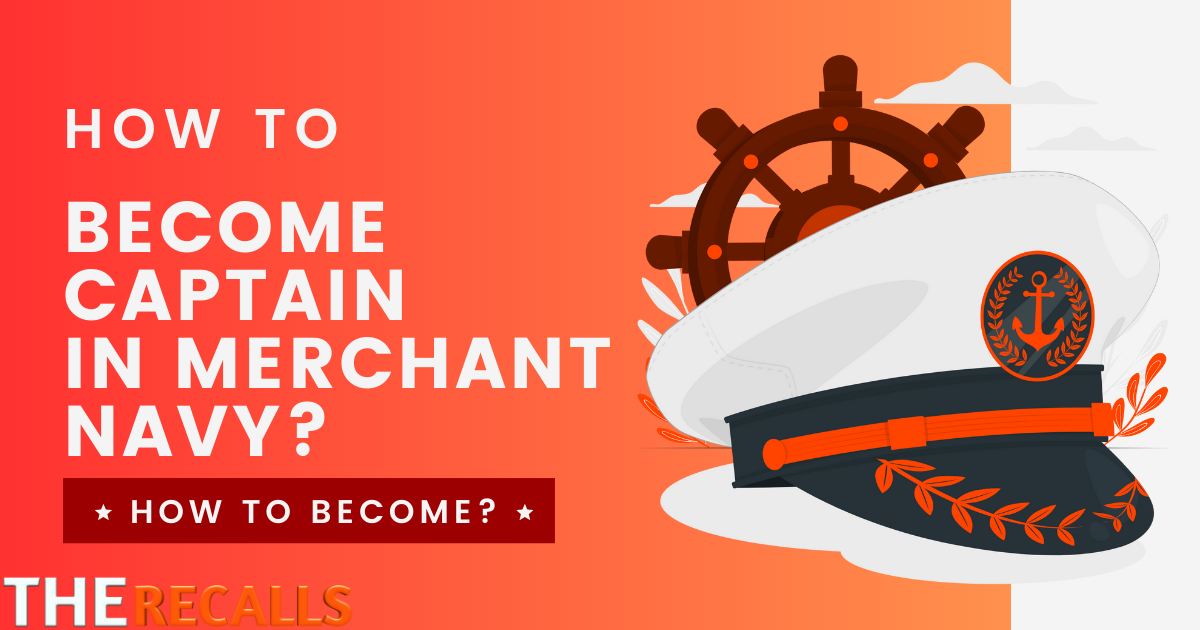 How To Become Captain in Merchant Navy? | by The Recalls | Jul, 2023 ...
