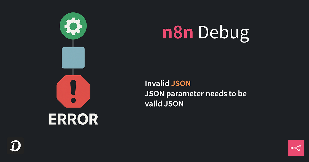 n8n Debugging — Line Invalid JSON Error | by Darrell_tw_ | Medium