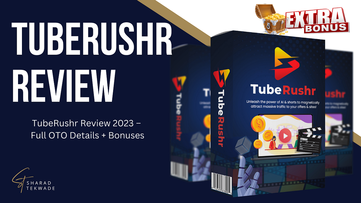 TubeRushr Review — Full OTO Details + Bonuses | by Review | Jun, 2023 | Medium