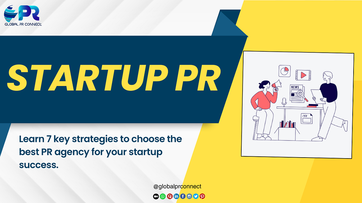 Startup Success: 7 Essential Strategies for Choosing the Ideal PR Agency | by Global PR Connect ...